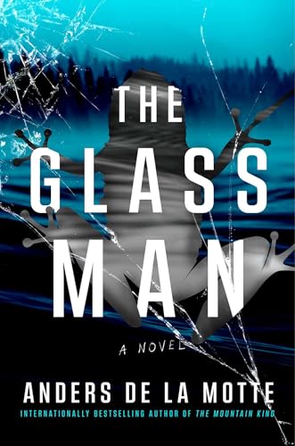 Book Review: The Glass Man by Anders de la Motte | Steve Stred – The ...